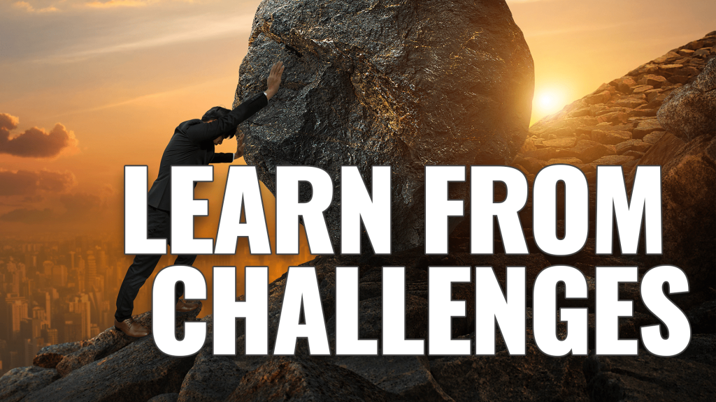 How To Learn From Your Challenges - Rob Moore